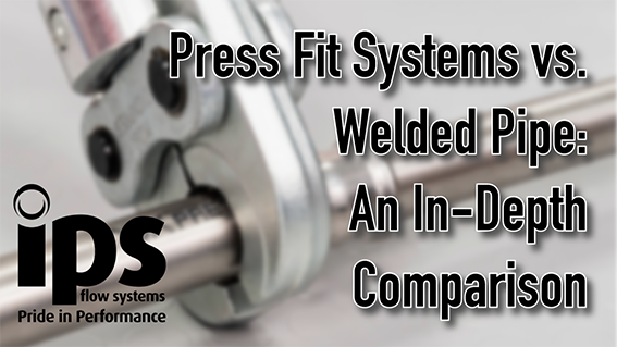 Press Fit Systems vs. Welded Pipe